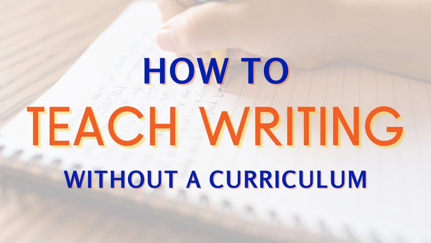 How To Teach Writing Without A Curriculum