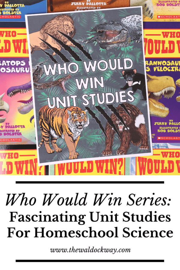 The Who Would Win Series: Fascinating Unit Studies For Homeschool Science