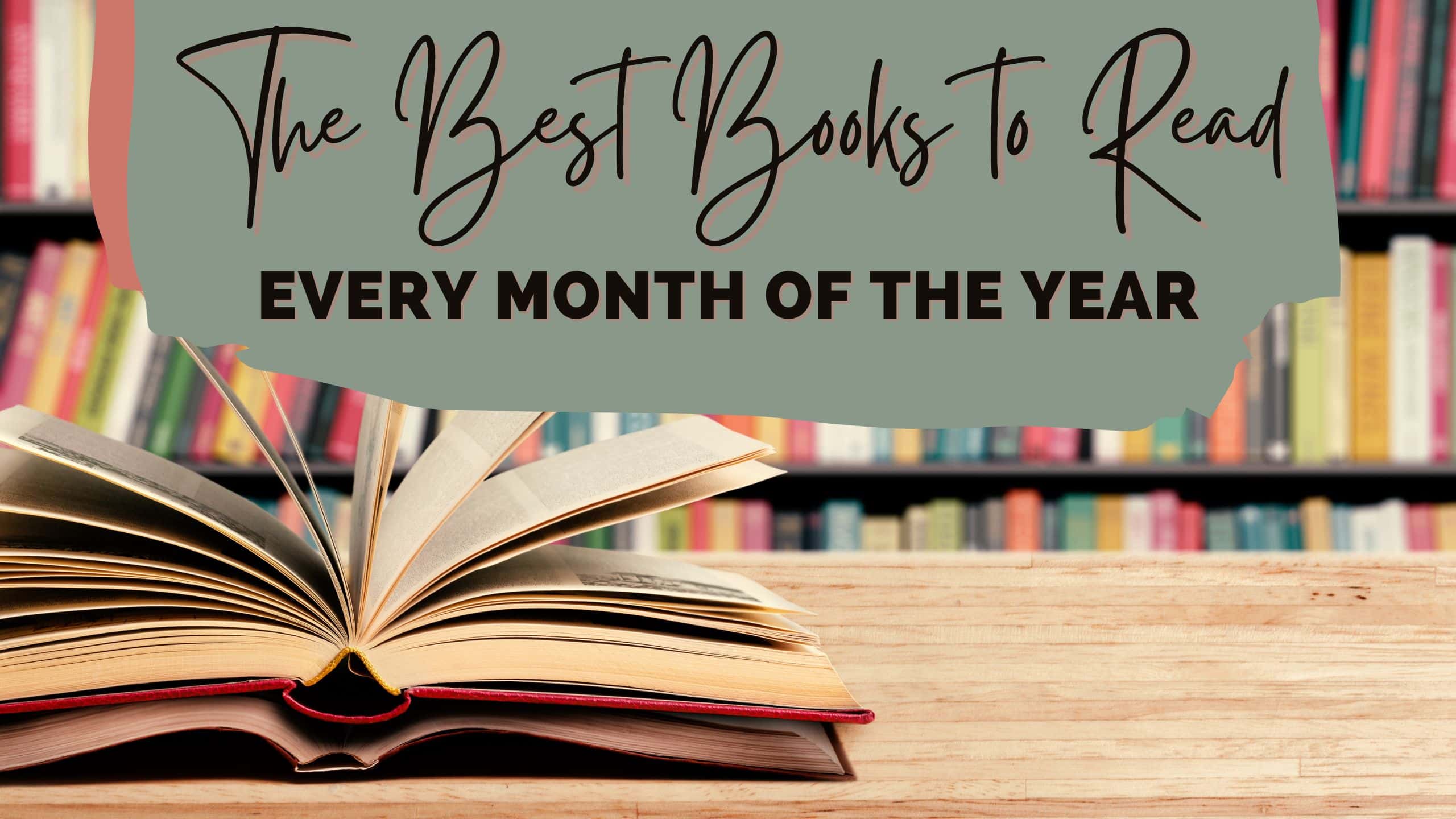 The Best Books to Read Every Month of the Year