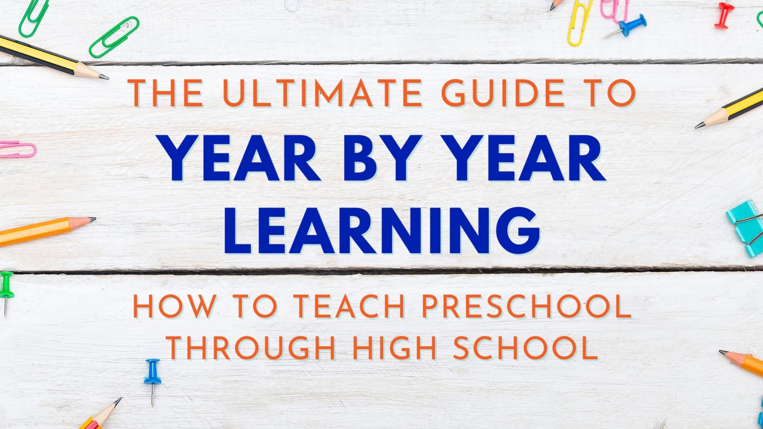 The Ultimate Guide To Year By Year Learning: How to Teach Preschool ...