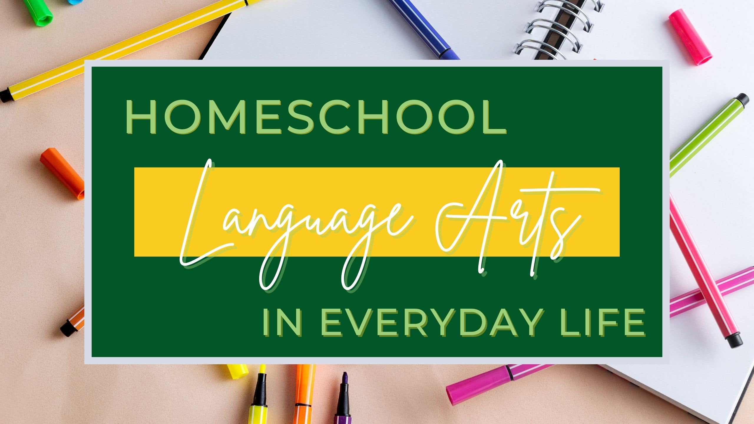 Homeschool Language Arts In Everyday Life