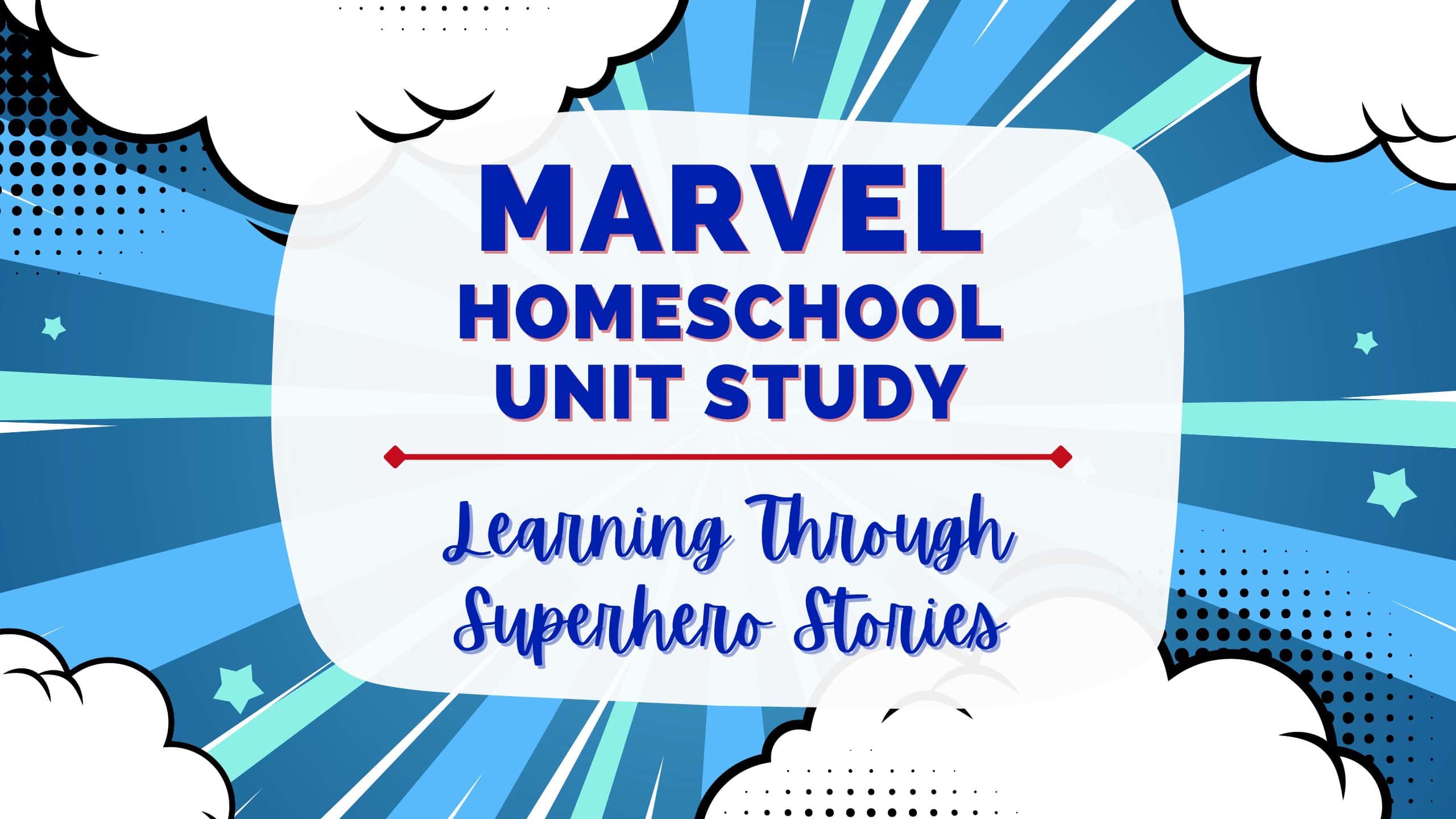 Marvel Homeschool Unit Study Learning Through Superhero Stories